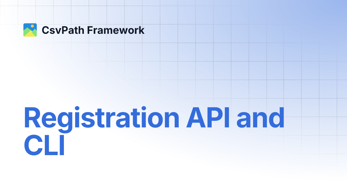 Registration API and CLI | CsvPath Framework