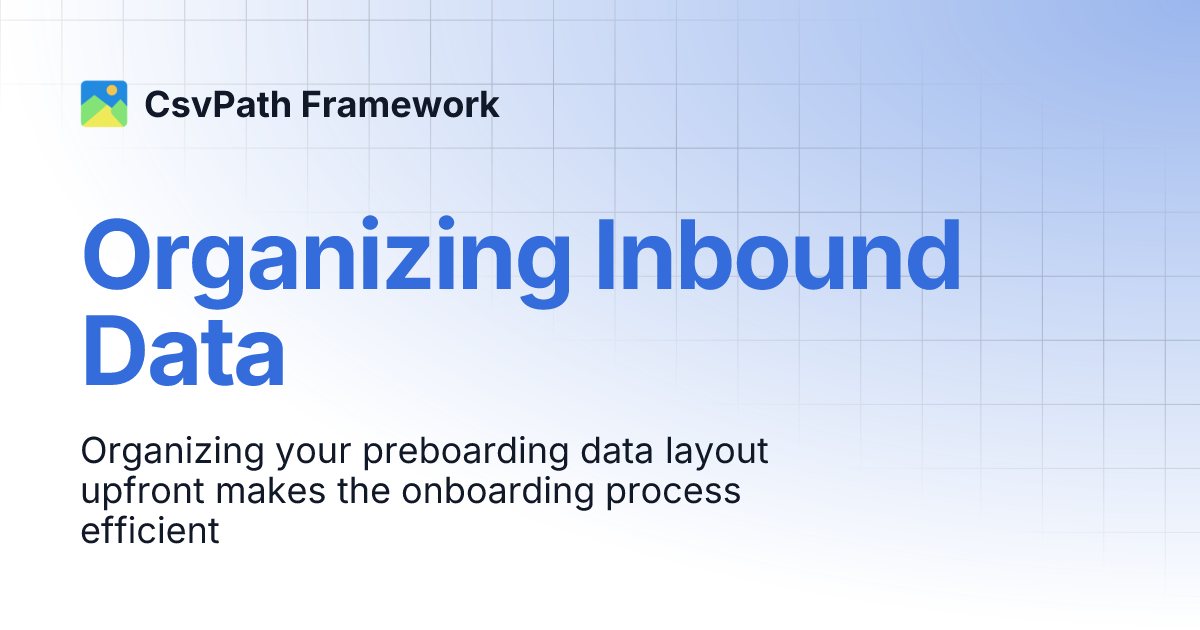 Organizing Inbound Data Csvpath Framework