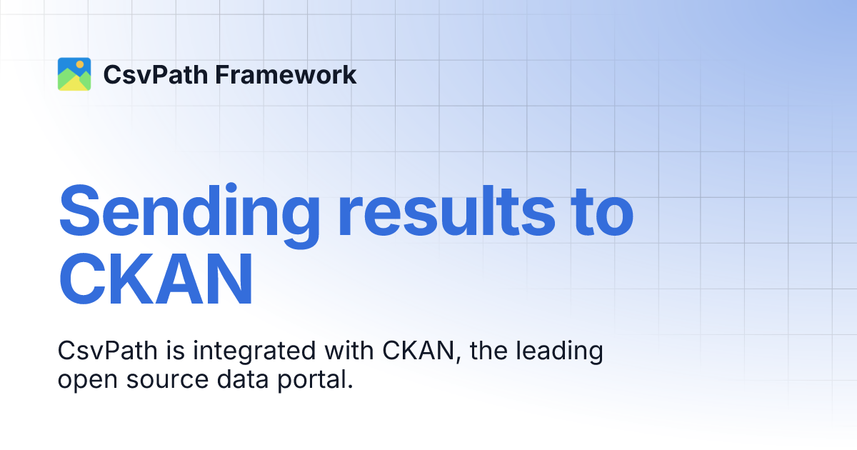 Sending results to CKAN | CsvPath Framework