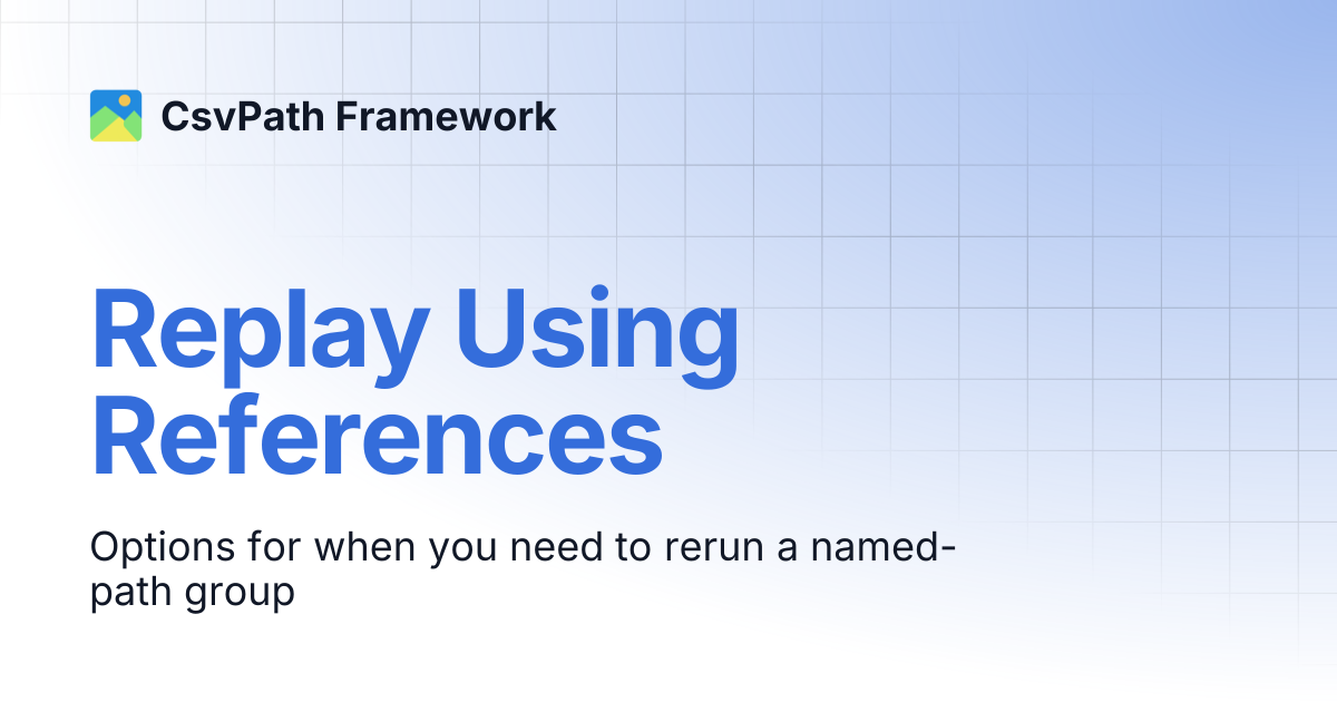 Replay Using References Csvpath Framework 4685