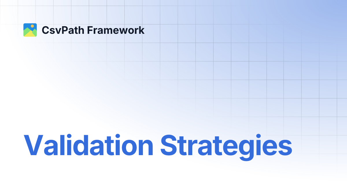 Validation Strategies | CsvPath Framework