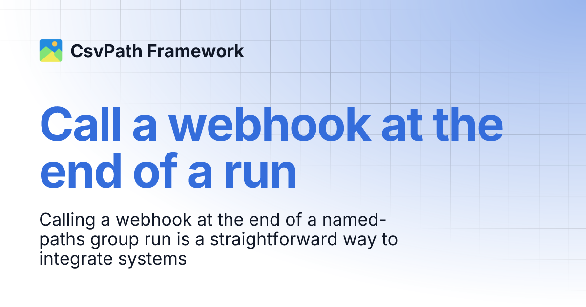 Call a webhook at the end of a run | CsvPath Framework