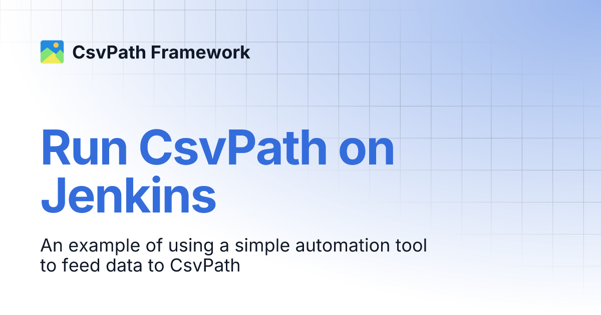 Run CsvPath on Jenkins | CsvPath Framework