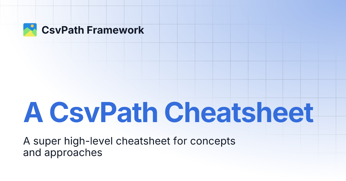A CsvPath Cheatsheet | CsvPath Framework